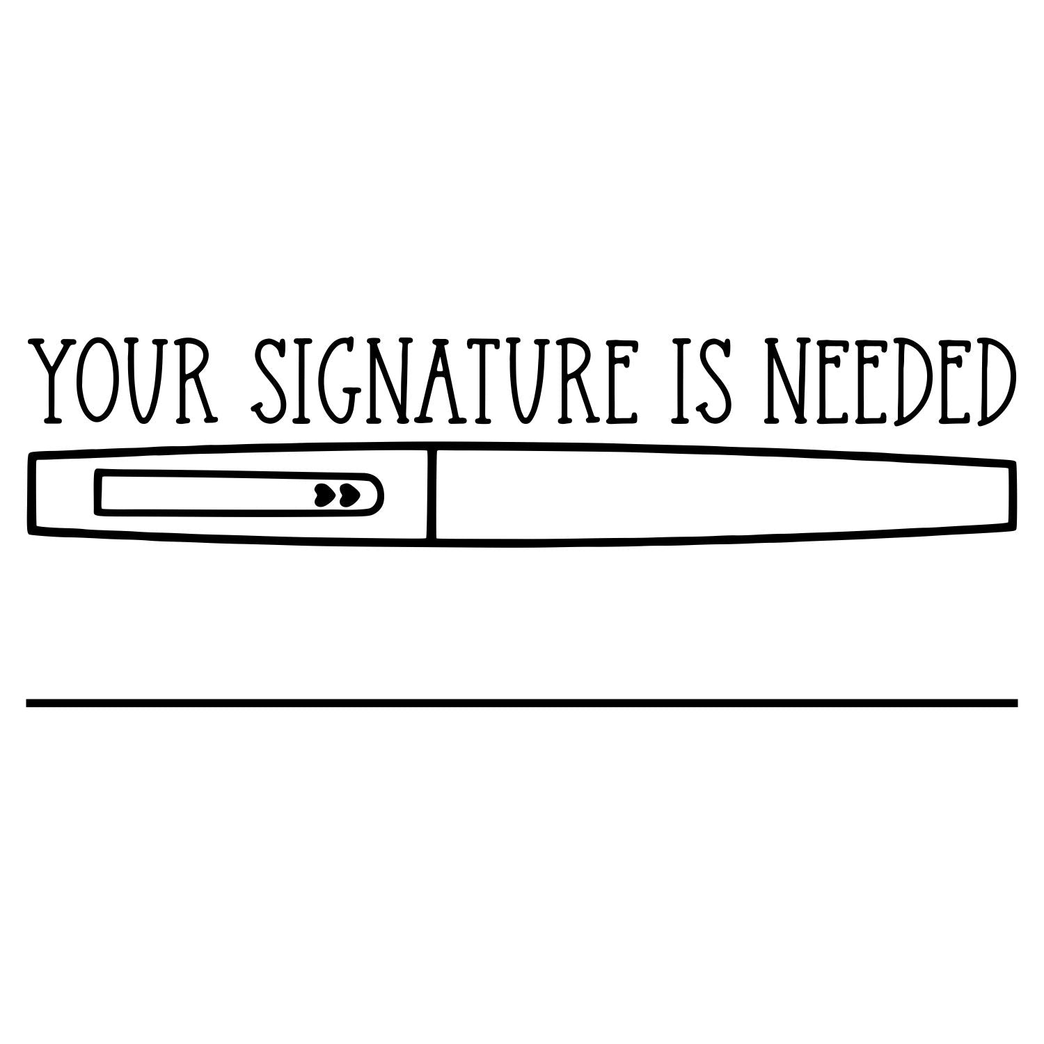 Your Signature Is Needed Flair Pen Teacher Stamp - Boutique Stamps & Gifts